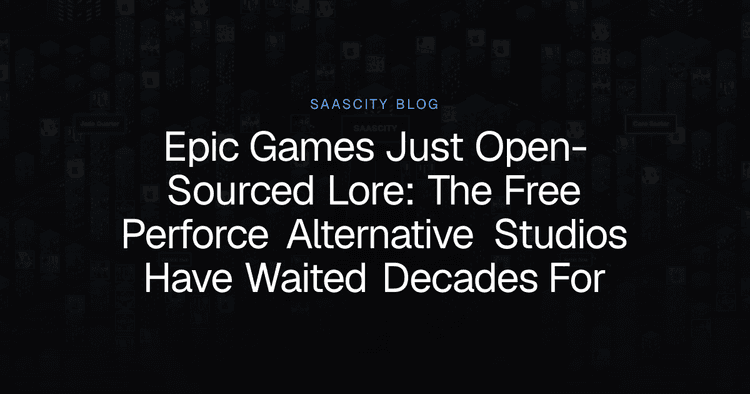 Epic Games Just Open-Sourced Lore: The Free Perforce Alternative ...