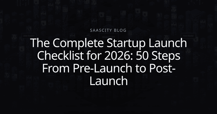 The Complete Startup Launch Checklist for 2026: 50 Steps From Pre ...