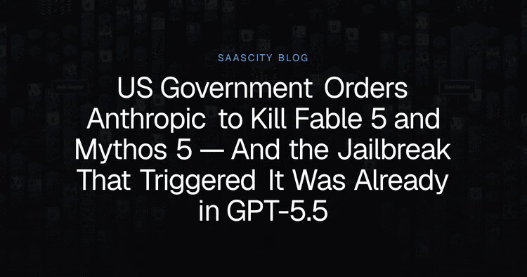 US Government Orders Anthropic to Kill Fable 5 and Mythos 5 — And the ...